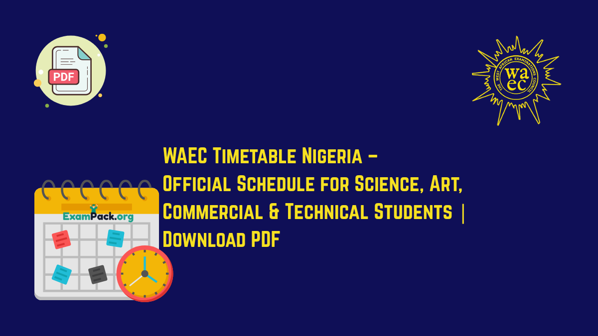 WAEC Timetable 2026 Nigeria – Official Schedule for Science, Art ...